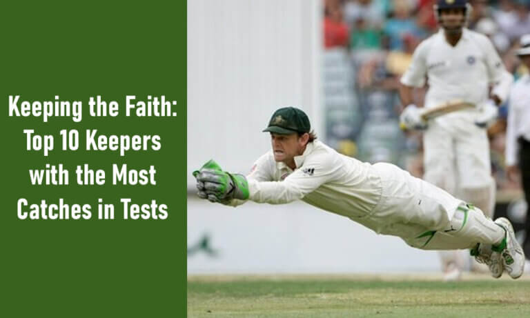 Top 10 Keepers with the Most Catches in Tests | cric-life.com